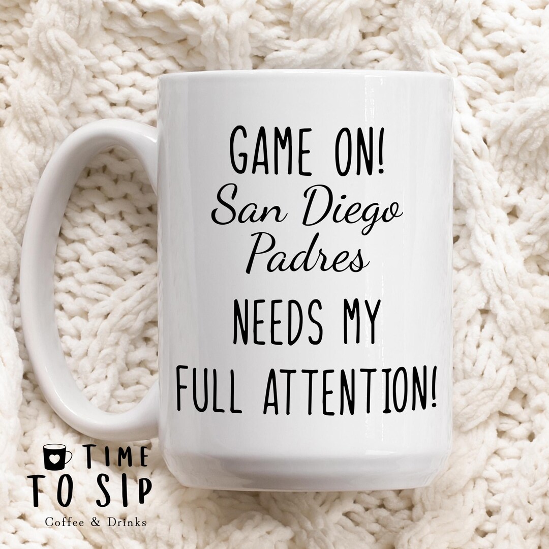 Game On! San Diego Padres Needs My Full Attention, San Diego Padres ...