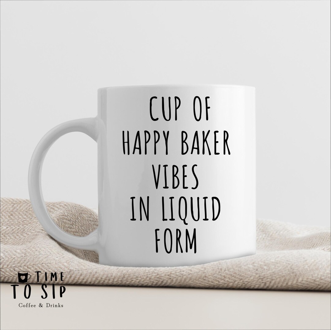 Cup of Happy Baker Vibes in Liquid Form Mug, Funny Quirky Stoner Coffee ...