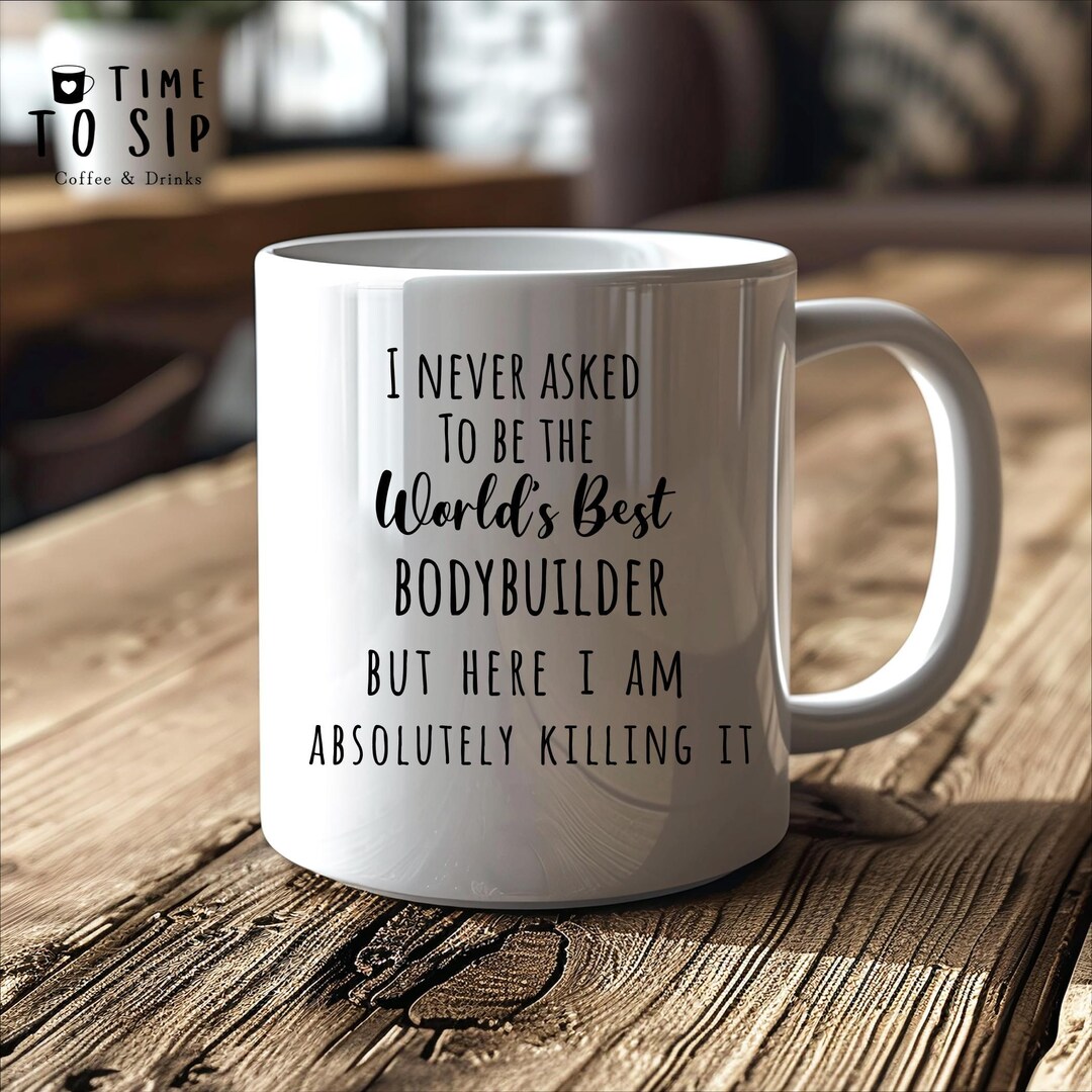 World's Best Bodybuilder Absolutely Killing It Mug,funny World's Best ...