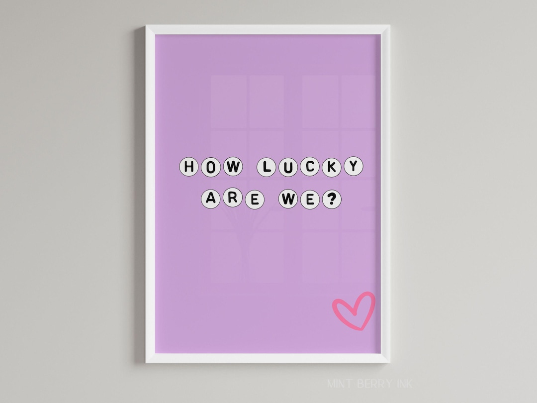 How Lucky Are We Wall Art, Lucky You Printable Trendy Aesthetic Print ...