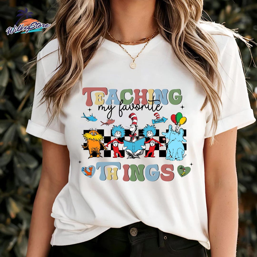 Teaching My Favorite Things Dr Seuss Shirt, Reading Day Shirt, Thing 1 ...