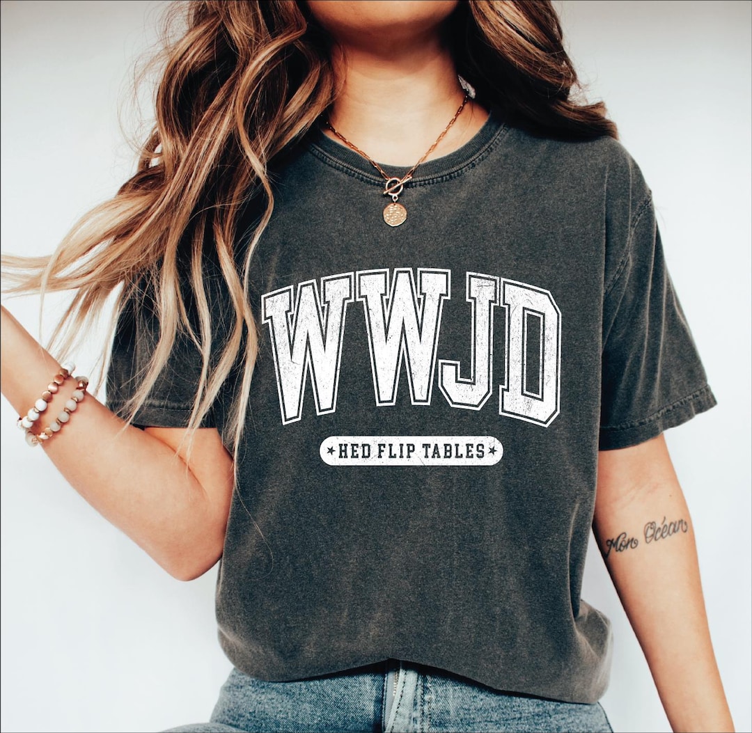 WWJD Shirt, He'd Flip Tables, Varsity Christian Tee, Retro Jesus ...