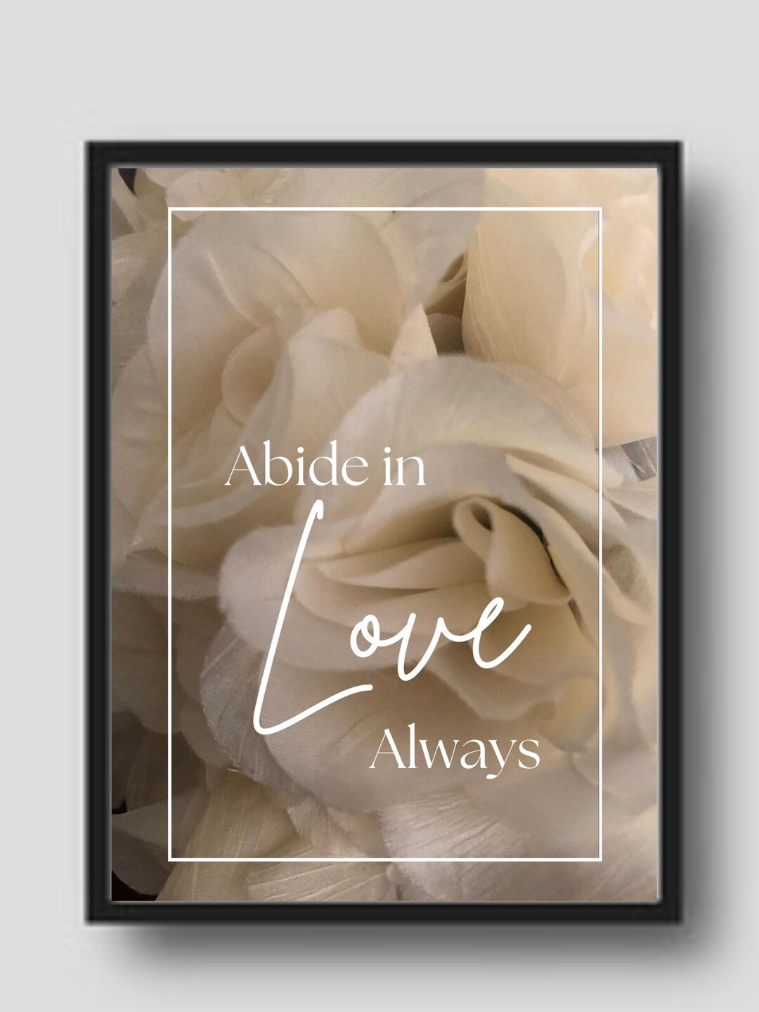 Abide in Love Always, a Digital Photo Print of Ivory Roses With a ...
