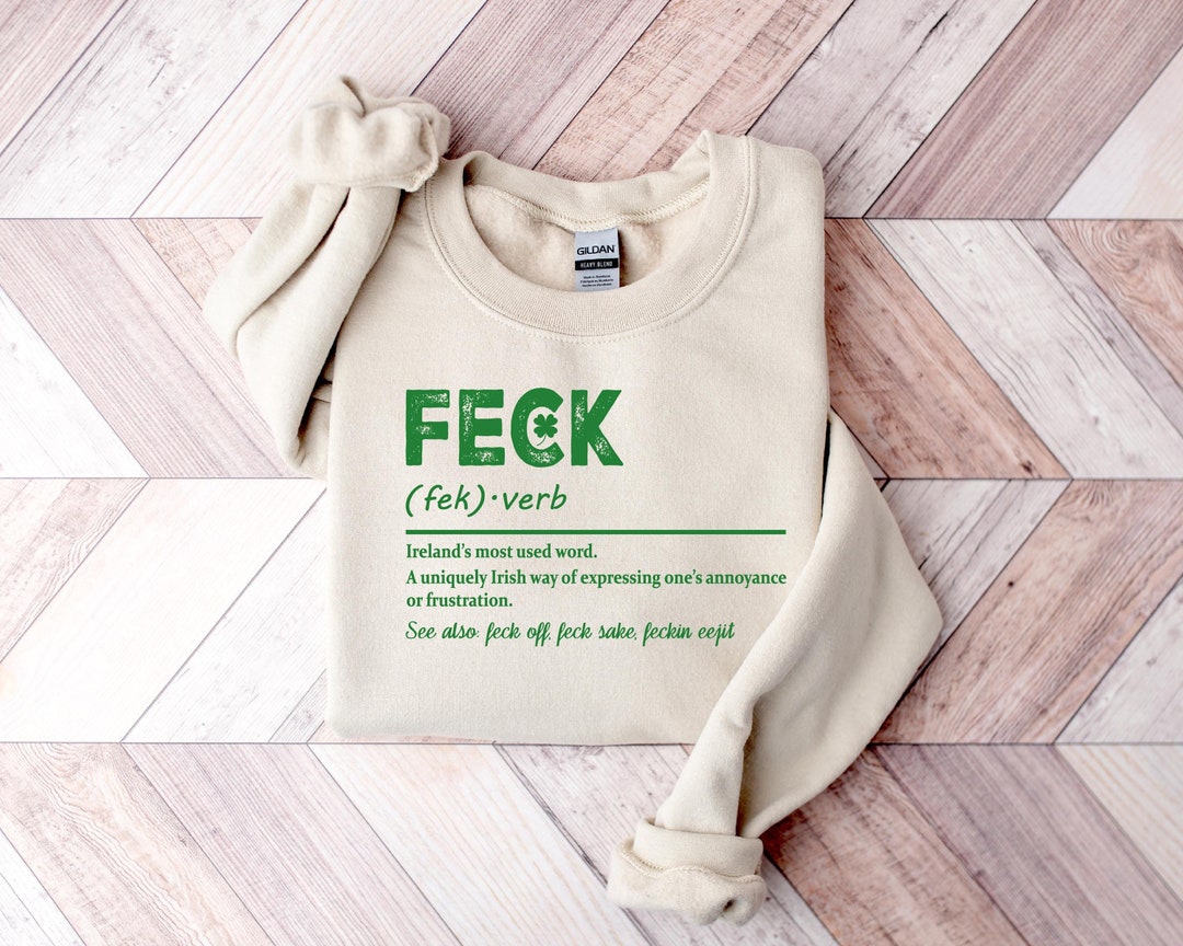Funny Feck Shirt, Saint Paddy's Day Funny Shirt, Most Used Irish Word T ...