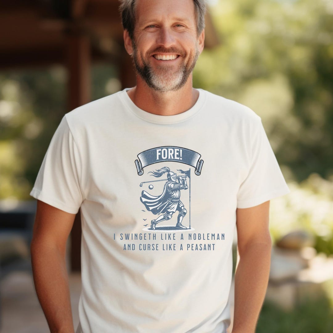I Swingeth Like A Nobleman, Funny Mens Golf T-shirt, Medieval Knight ...
