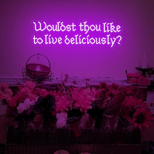 Wouldst Thou Like to Live Deliciously Neon Light, Witch Inspired Art ...