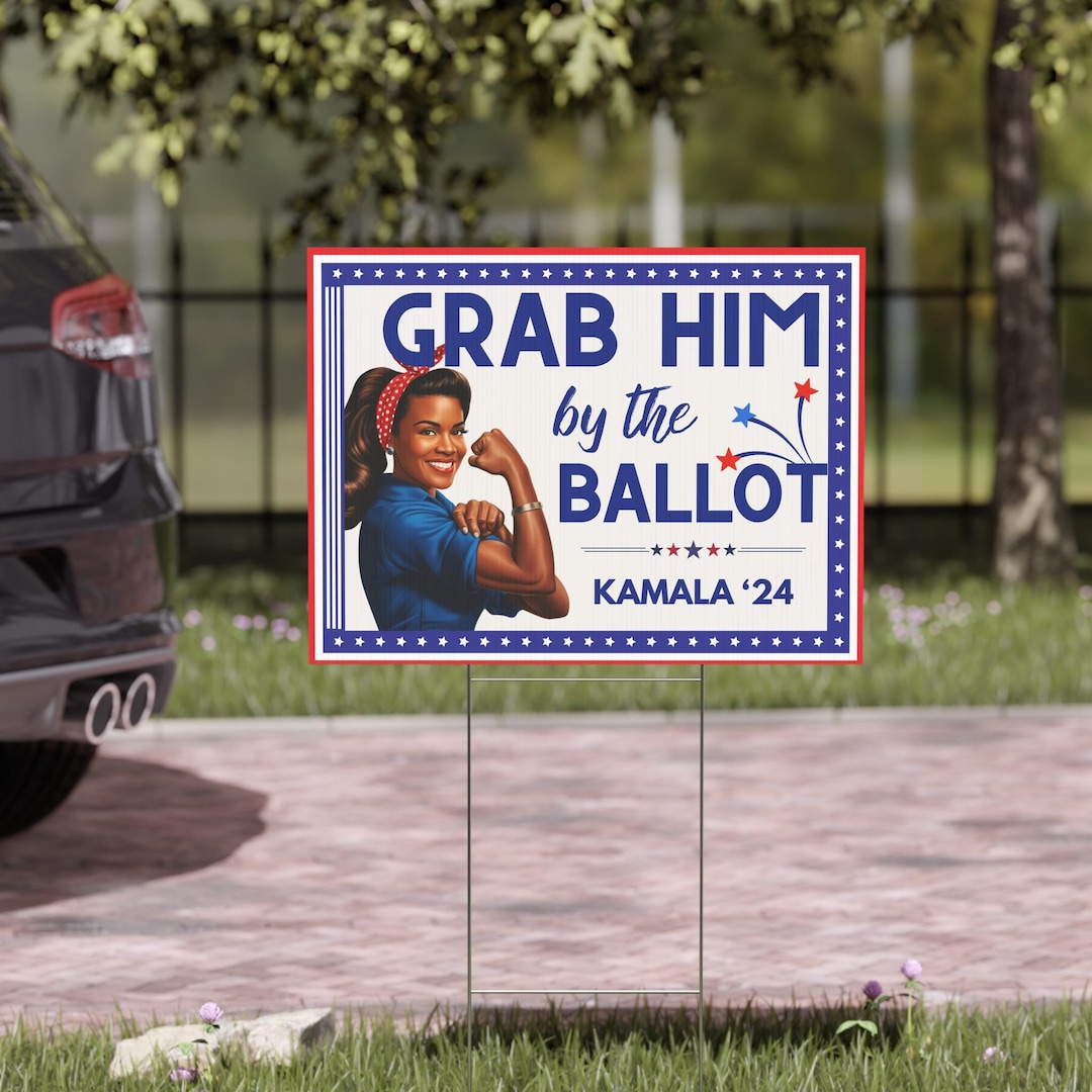 Grab Him by the Ballot Yard Sign, Kamala 2024, Double Sided Political ...