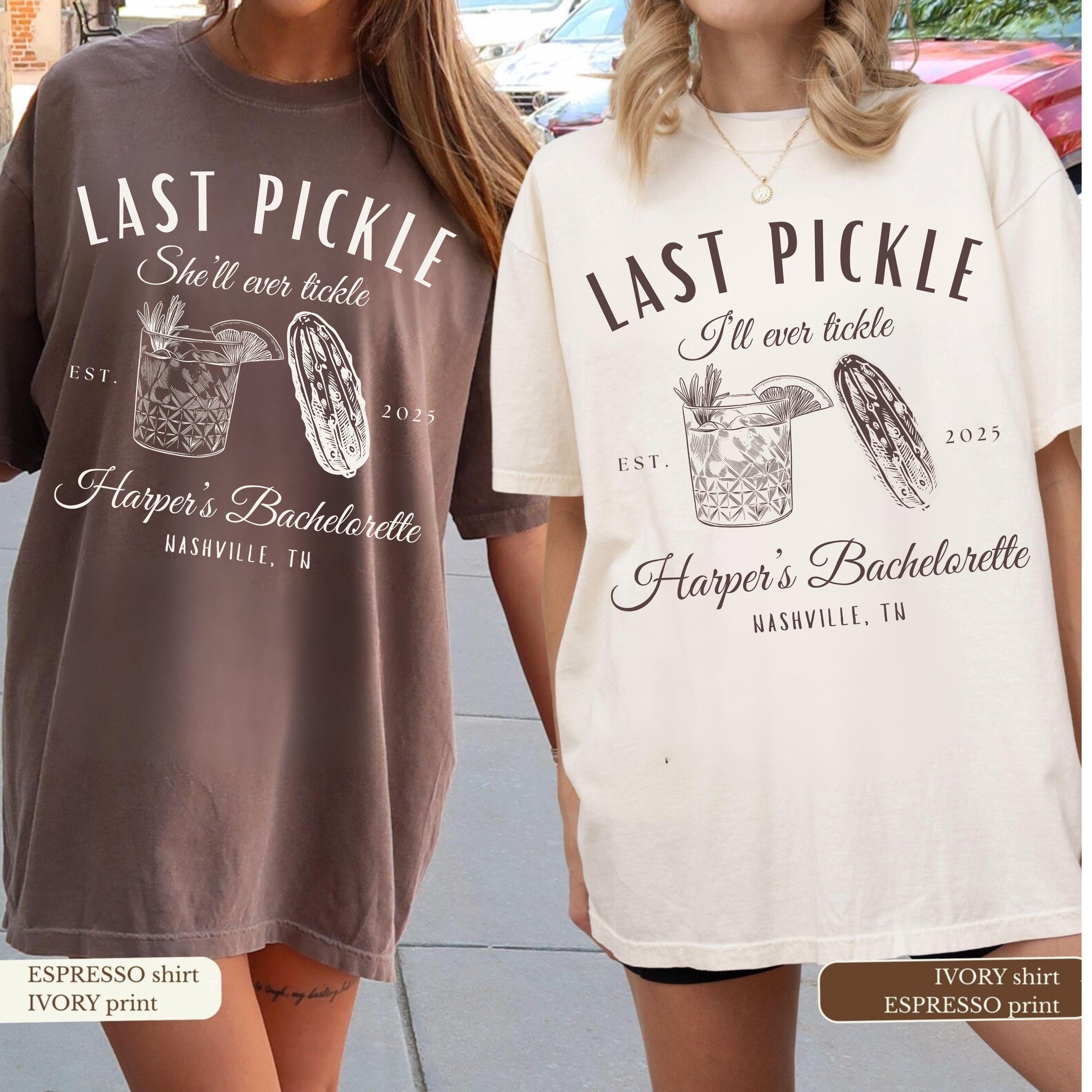 Last Pickle Bachelorette T-shirt: Funny Bride Tee, Bridal Party Gift - Etsy