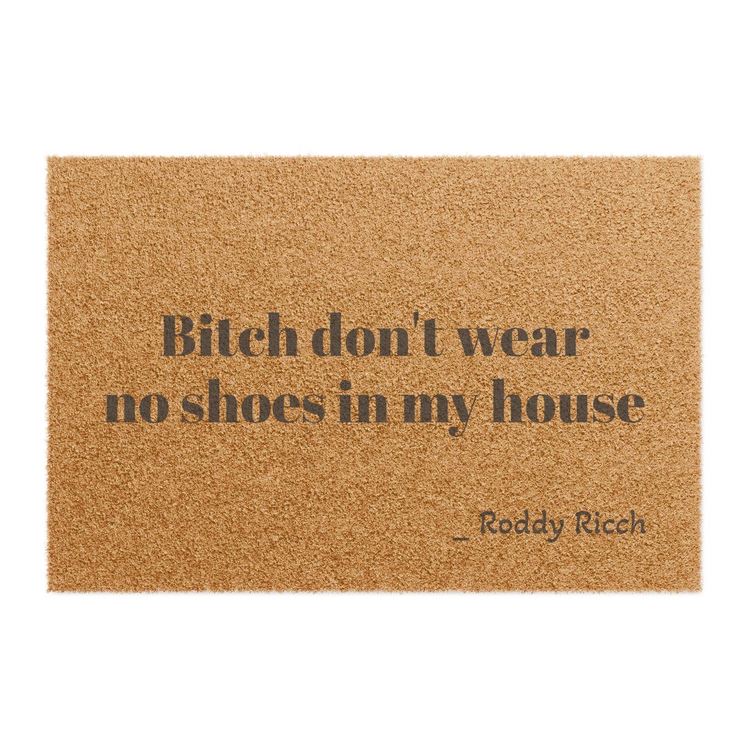Doormat , Btch Dont Wear No Shoes in My House - Etsy
