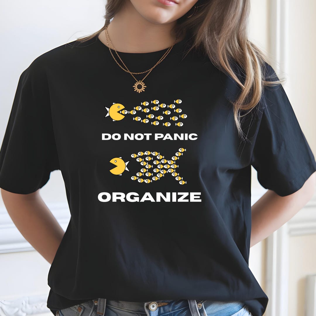 Don't Panic Organize Shirt, Collective Power Activist Shirt, Fish Meme ...