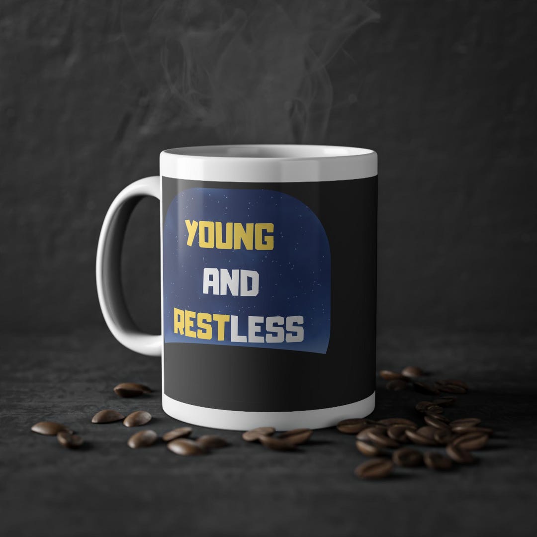 Young and Restless Mug - for Coffee Lovers, Gift for Friends, Birthday ...