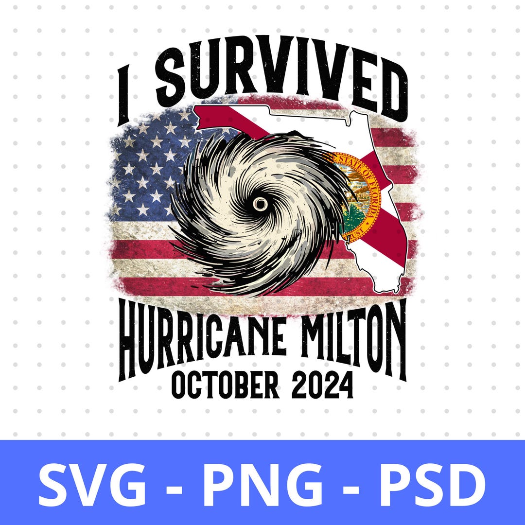 I Survived Hurricane Milton, Florida Tropical Storm SVG-PNG-EPS, T ...