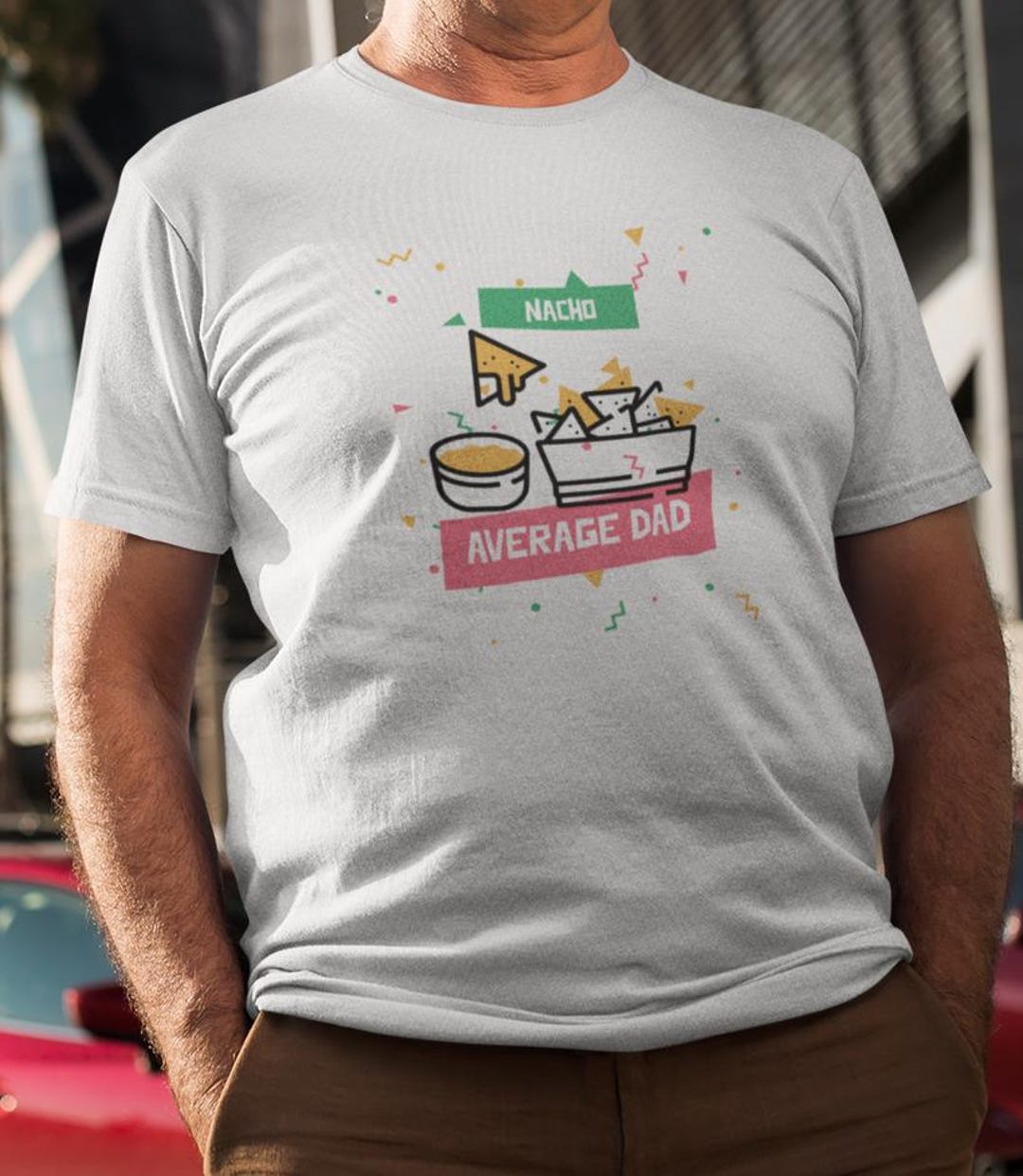 Classic Fit nacho Average Dad T-shirt Fun Graphic Tee for Dads Who Love ...