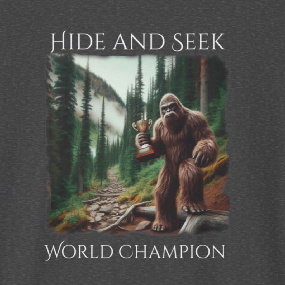 Hide and Seek Champion Shirt - Big Foot Shirt - Yeti Shirt - Sasquatch Shirt - Big Foot Lover ...