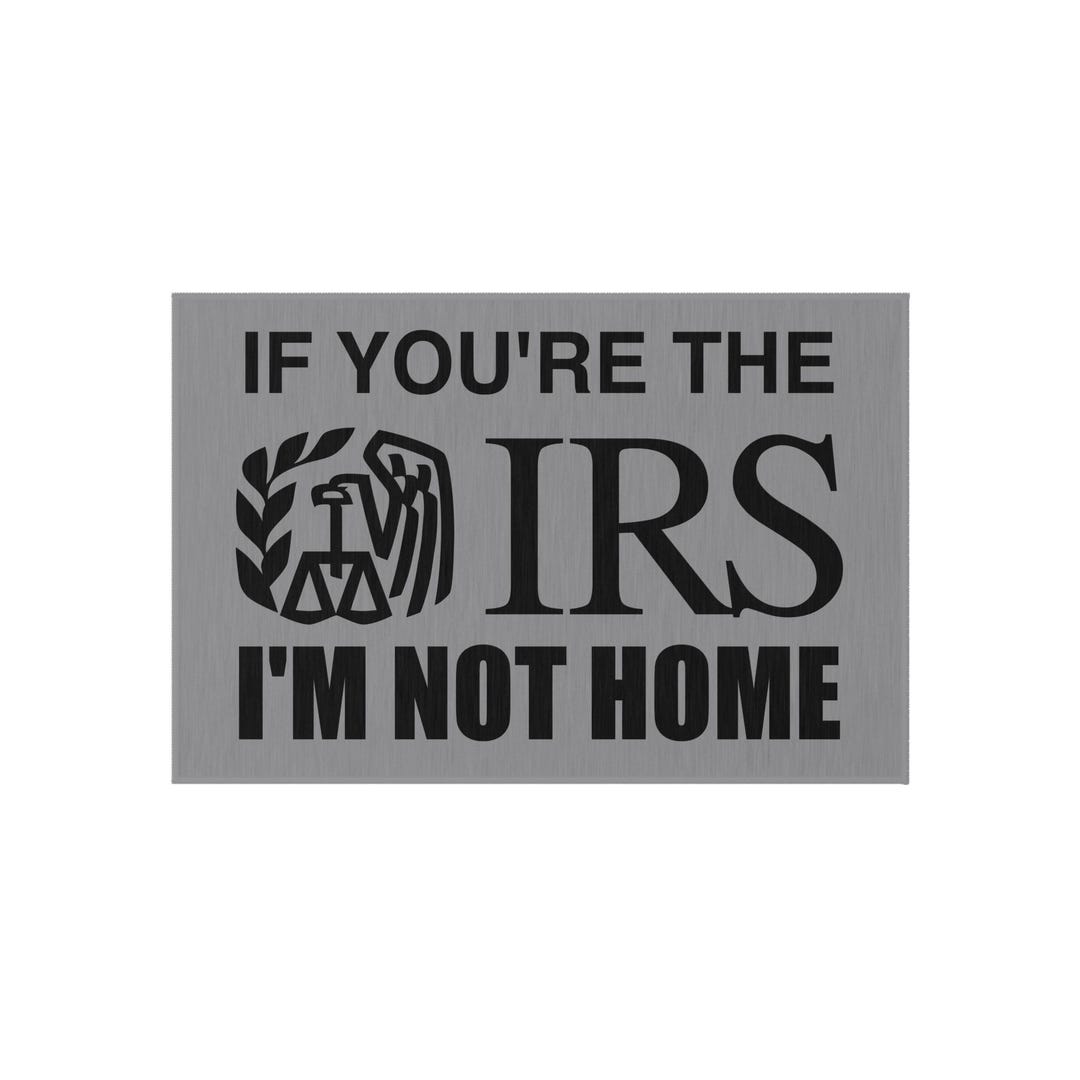 Funny Meme Outdoor Rug, If You're the IRS I'm NOT HOME Joke Carpet ...