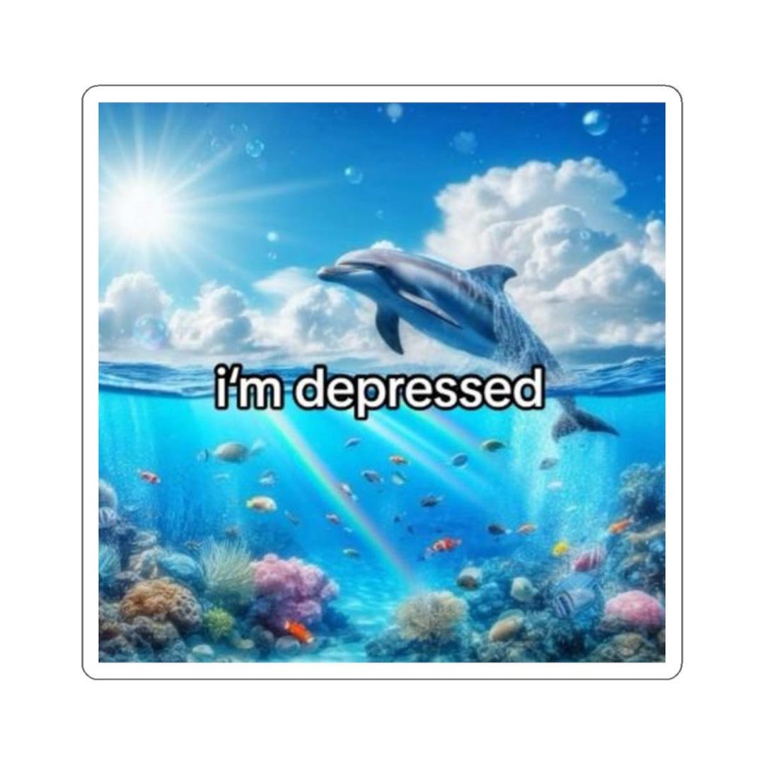 Funny Meme Sticker Kiss-cut Stickers, Symphony I'M DEPRESSED Dolphin ...