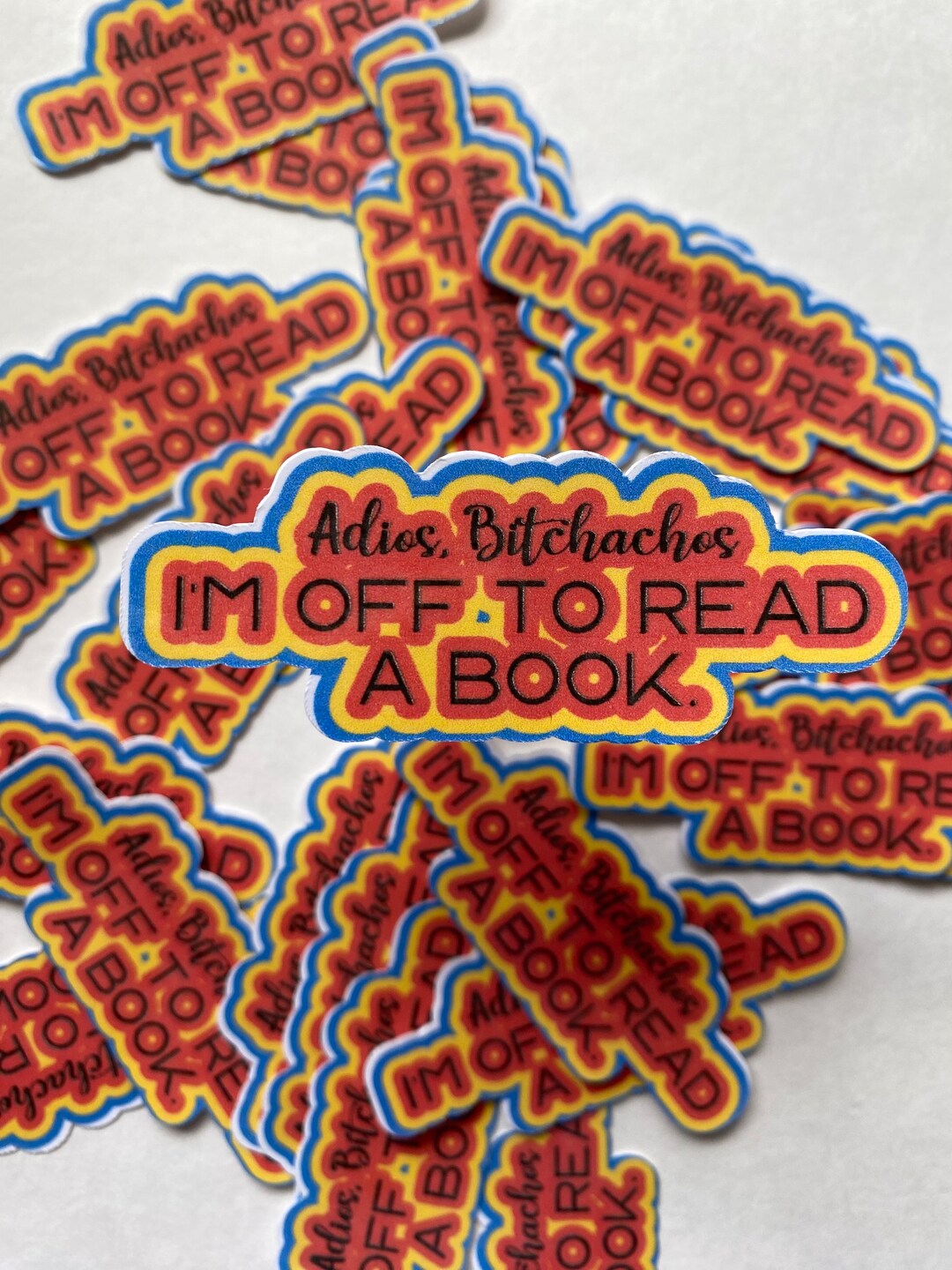 2 X 3 adios, Bitchachos, I'm off to Read a Book Book Lover Sticker - Etsy