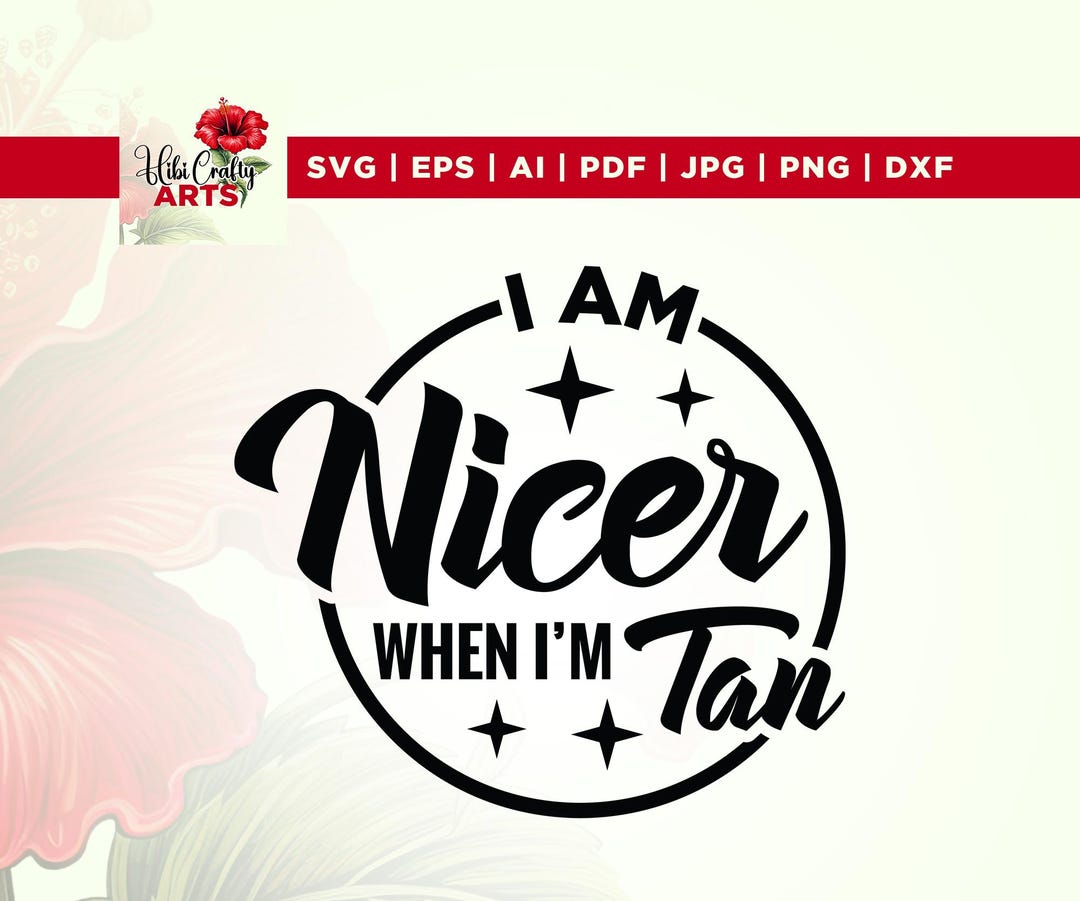 I'm Nicer When I'm Tan SVG, Cricut, Png, Svg, Sublimation, Png, Summer ...