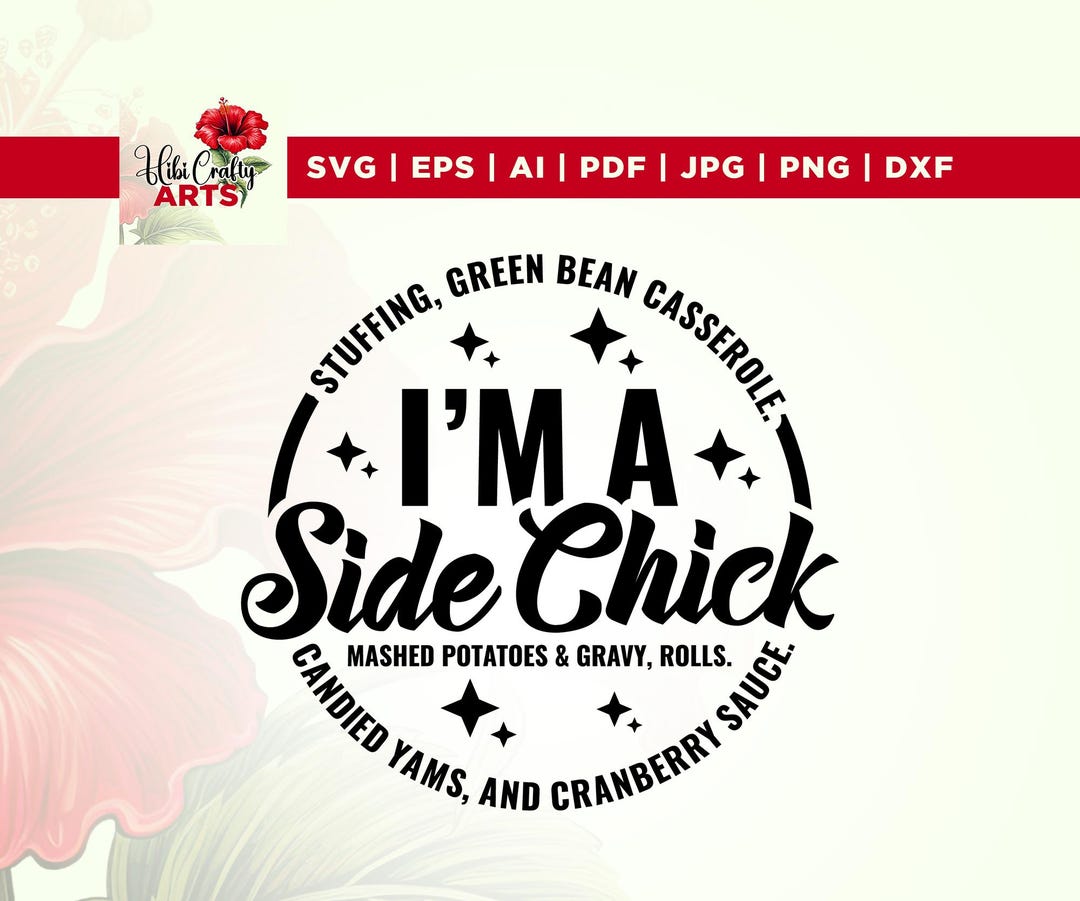 I Am A Side Chick Svg, Thanksgiving Day, Cricut, Png, Svg, Sublimation ...