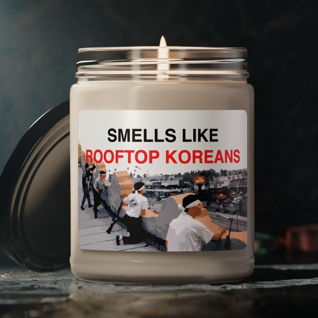 Rooftop Koreans Candle Roof Koreans 1992 Los Angeles Riots Gift Smells ...