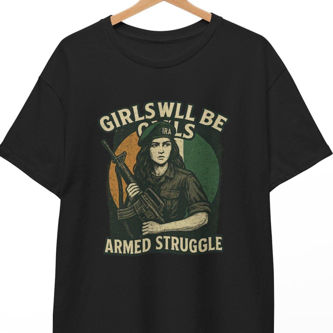 IRA Fighter T-shirt: Girls Will Be Girls, Irish Resistance Tee - Etsy