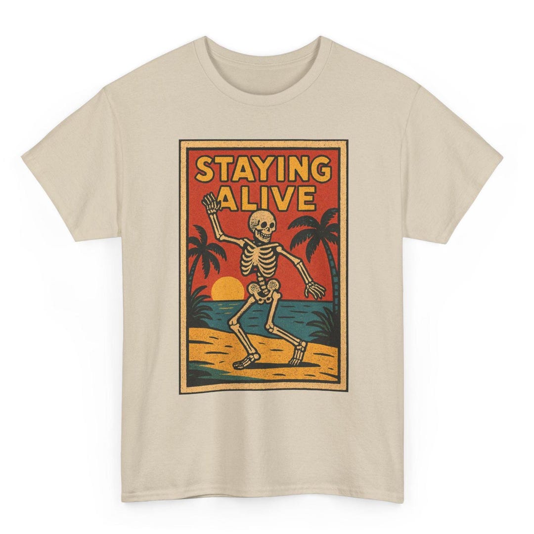 Staying Alive Skeleton T-shirt | Funny Meme Tee | Dancing Skeleton ...