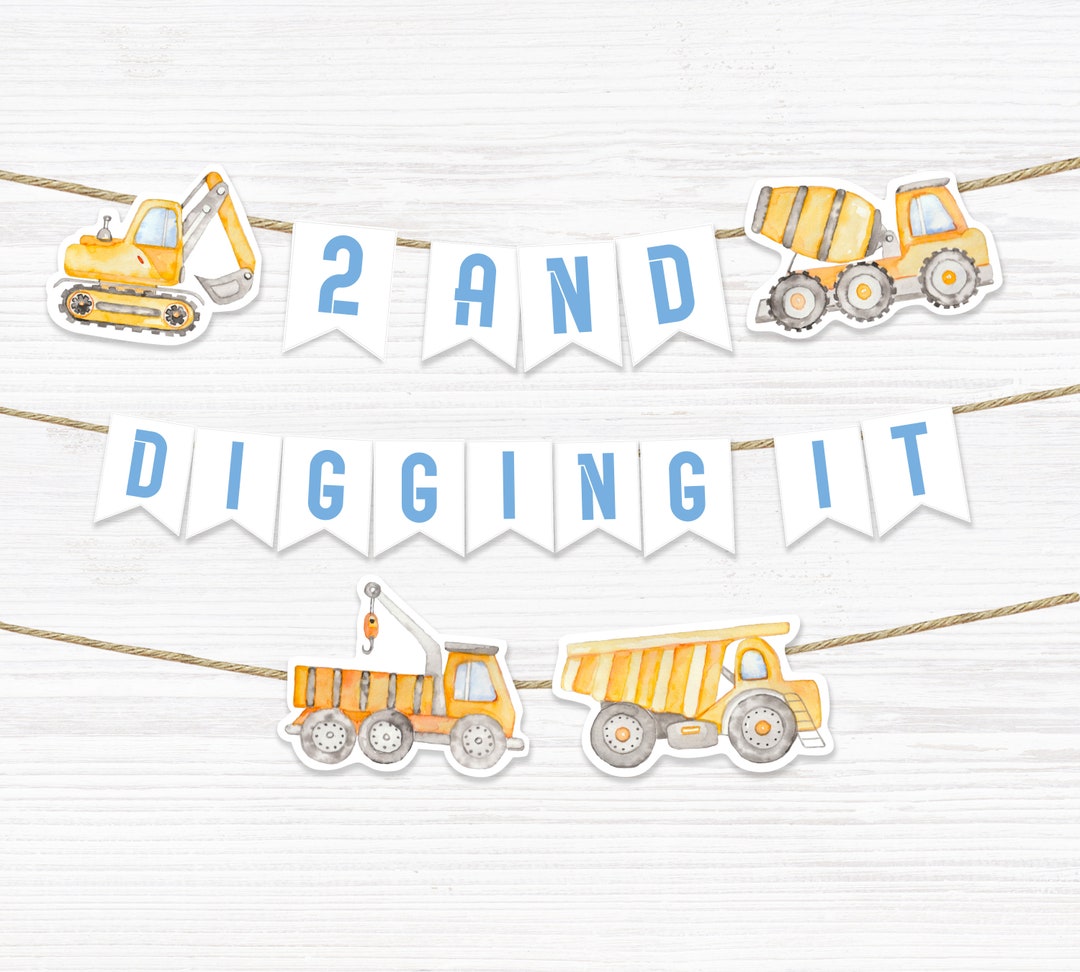 Printable Construction Banner, 2 and Digging It, Excavator Birthday ...