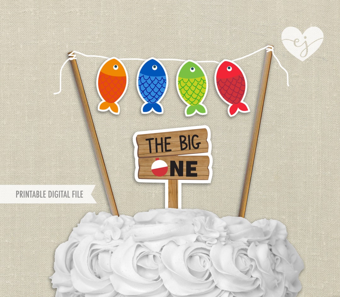 Fishing Cake Toppers, Printable Cake Toppers, the Big One Cake Topper ...