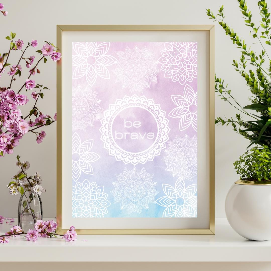 Be Brave Wall Art - Mandala Pastel Printable Quote - Spiritual Courage ...
