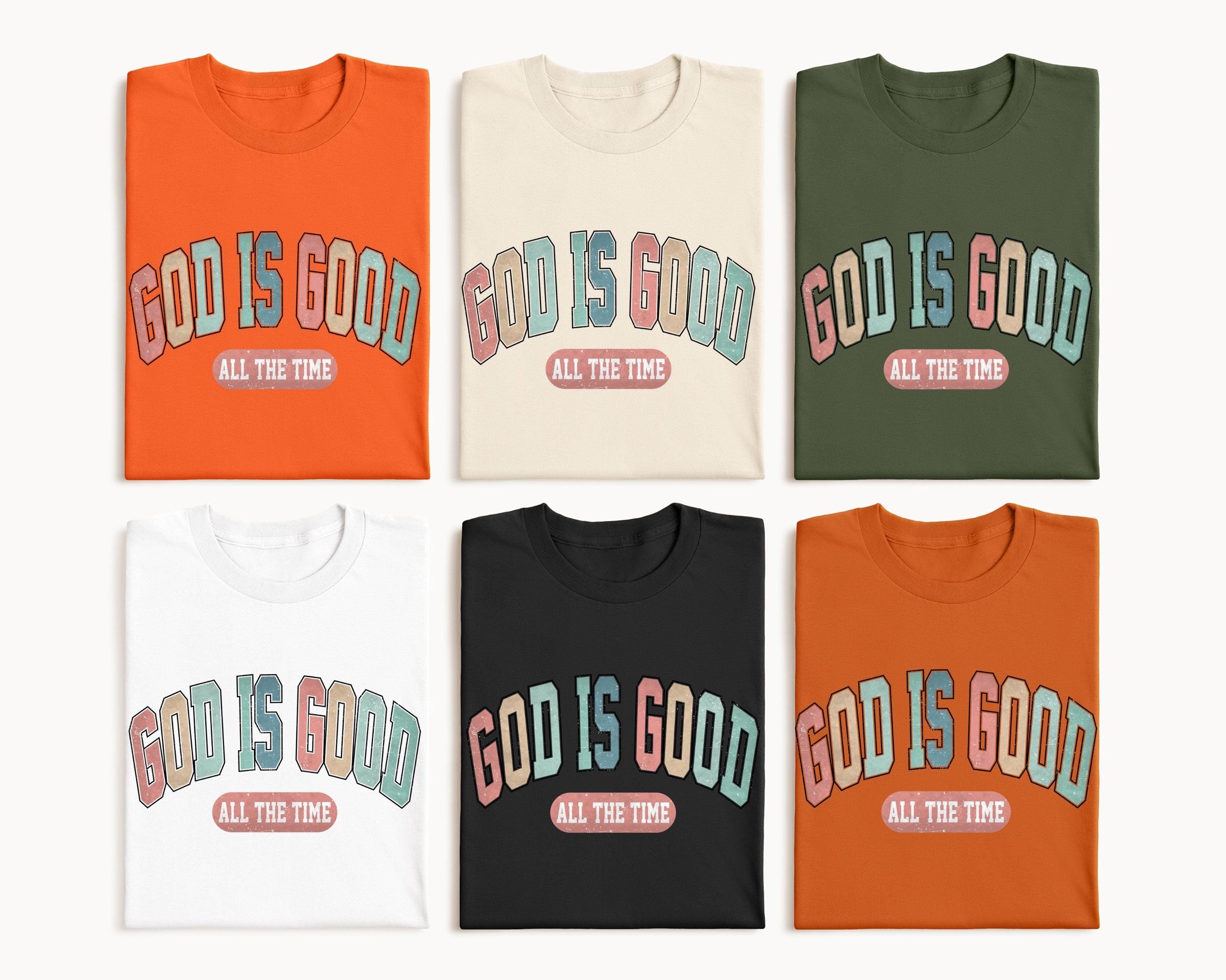 God is Good All the Time, God is Good Shirt, Christian Shirt, Christian ...