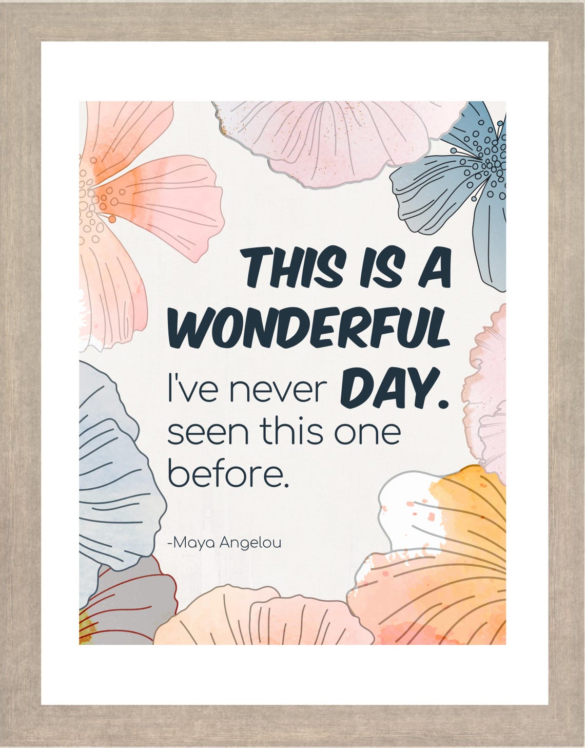 Digital Print; Maya Angelou: This is a Wonderful Day Trendy and ...