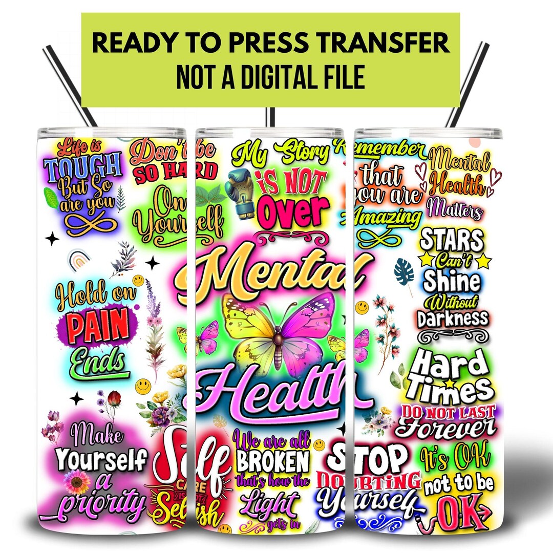 Mental Health Motivational Transfer, Ready to Press Transfer, 20oz ...