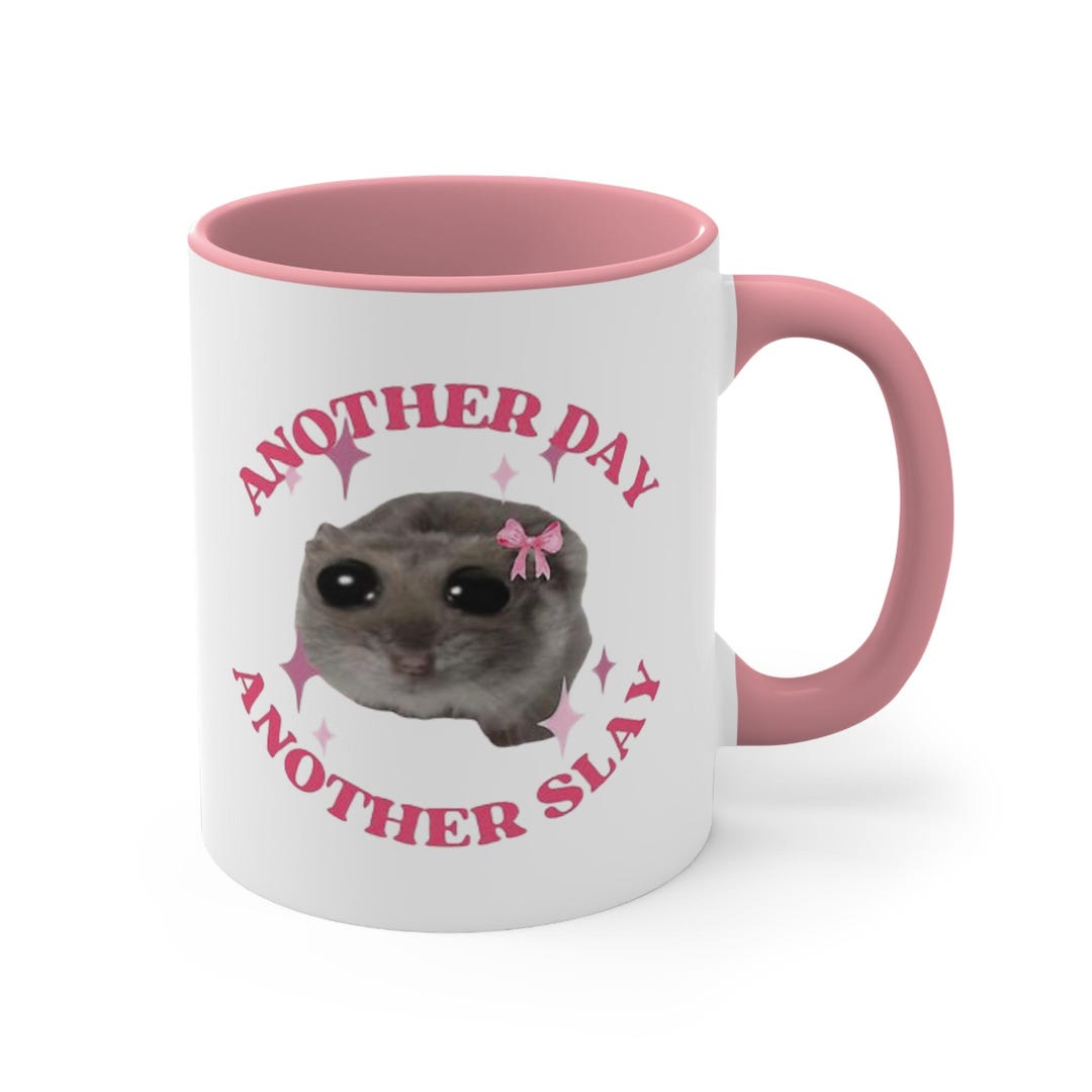 Sad Hamster Another Day Another Slay 11oz 325ml Pink Coffee Mug DIY ...