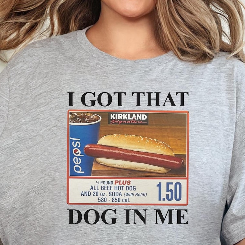 I Got That Costco Dog in Me - Etsy