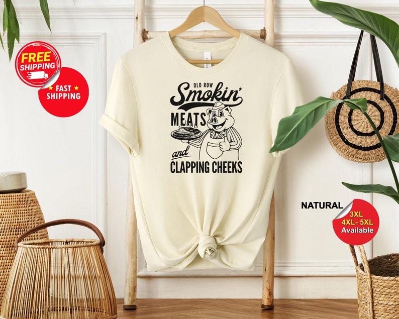 Old Row Smokin' Meats and Clapping Cheeks Shirt, Summer Cookout Gift ...