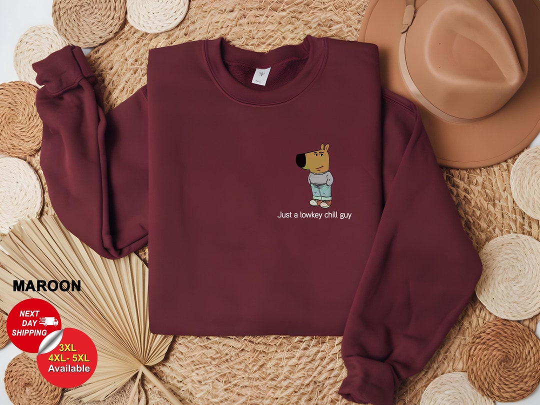Just a Low Key Chill Guy Meme Sweatshirt, Chill Guy Sweatshirt, Funny ...