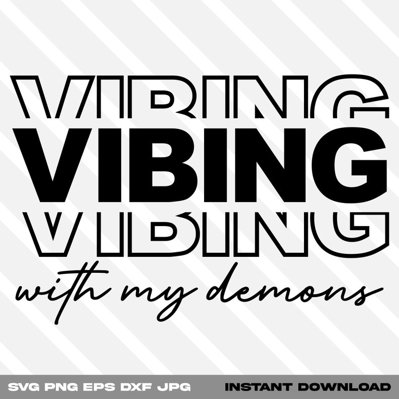 Vibing With My Demons SVG PNG EPS Dxf Jpg, Dark Humor, Sarcastic ...