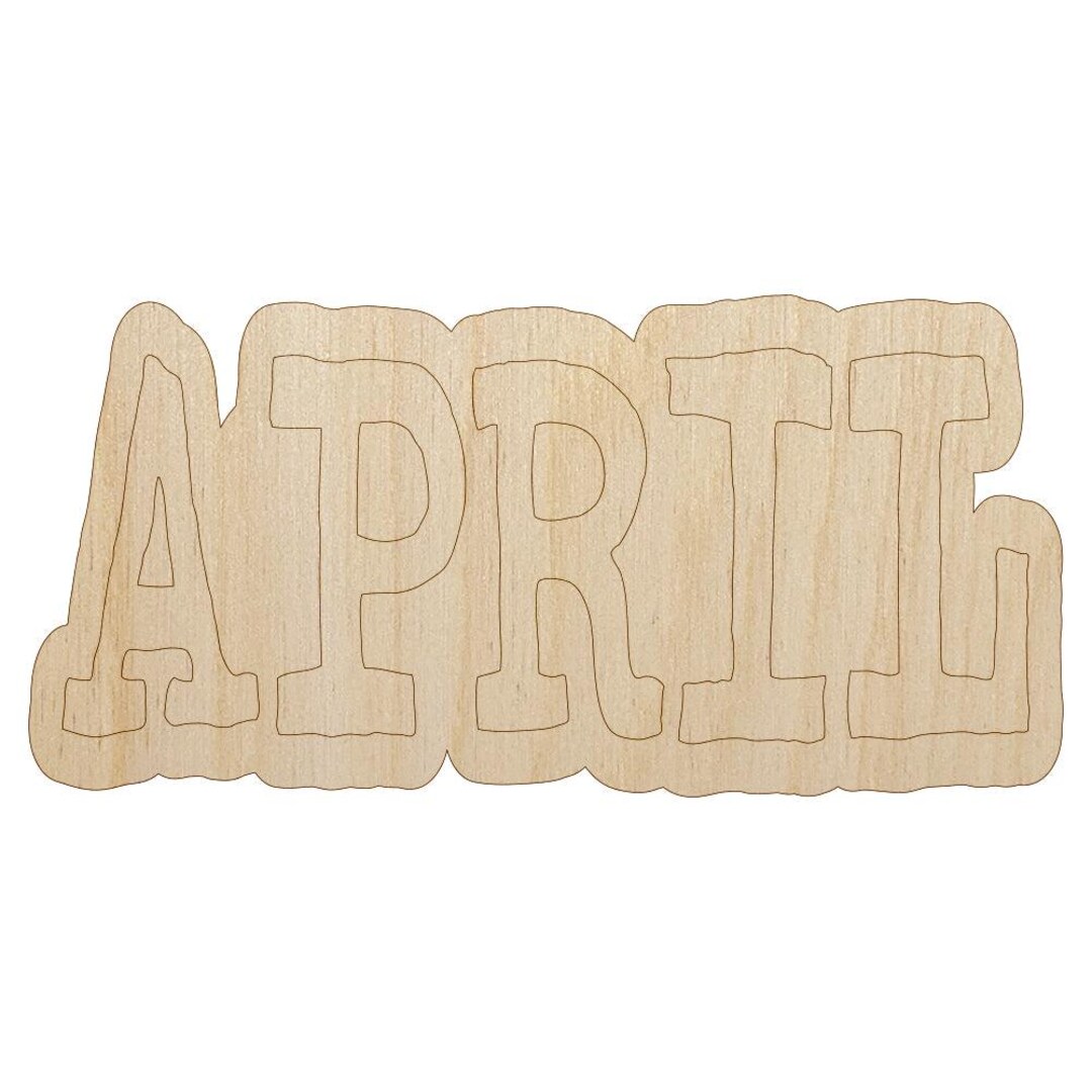 April Month Calendar Fun Text Unfinished Wood Shape Piece Cutout for ...