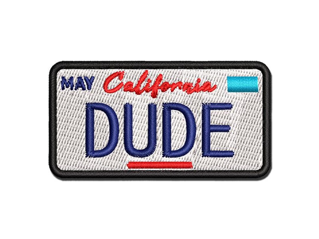 California Slang Dude License Plate Multi-color Embroidered Iron-on or ...