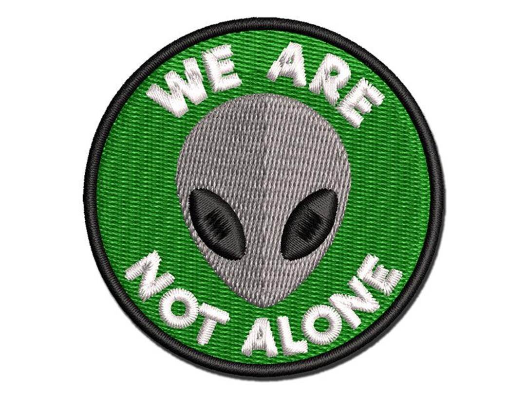 We Are Not Alone Gray Alien Head Multi color Embroidered Iron on Or We Are Not Alone Gray Alien Head Multi color Embroidered Iron on Or