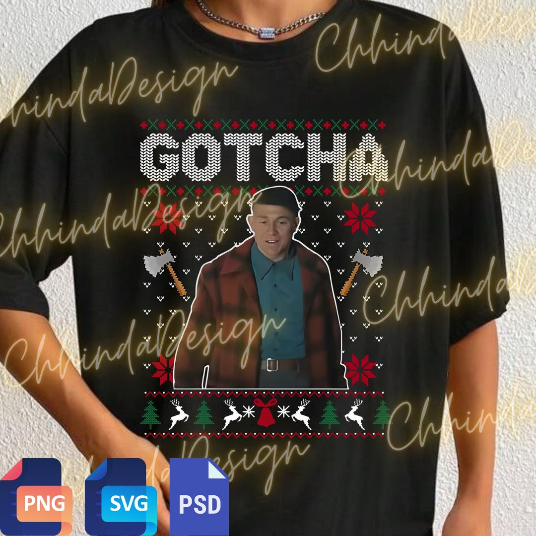 Charlie Ed Gein Gotcha PNG Svg, Ugly Christmas Monster Movie Quote ...