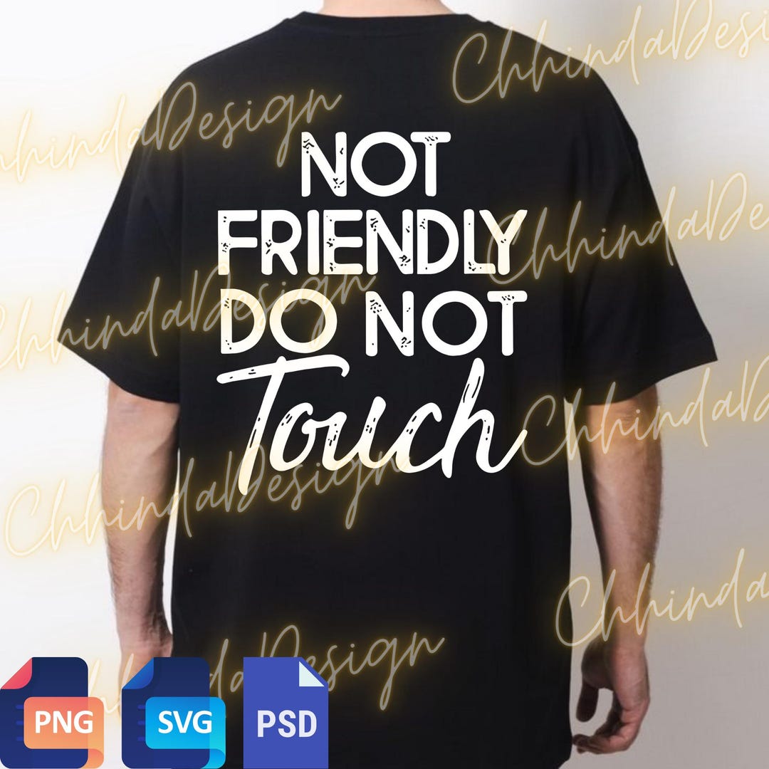 Not Friendly Do Not Touch PNG Svg for Circut, Sarcasm Clipart, Funny ...
