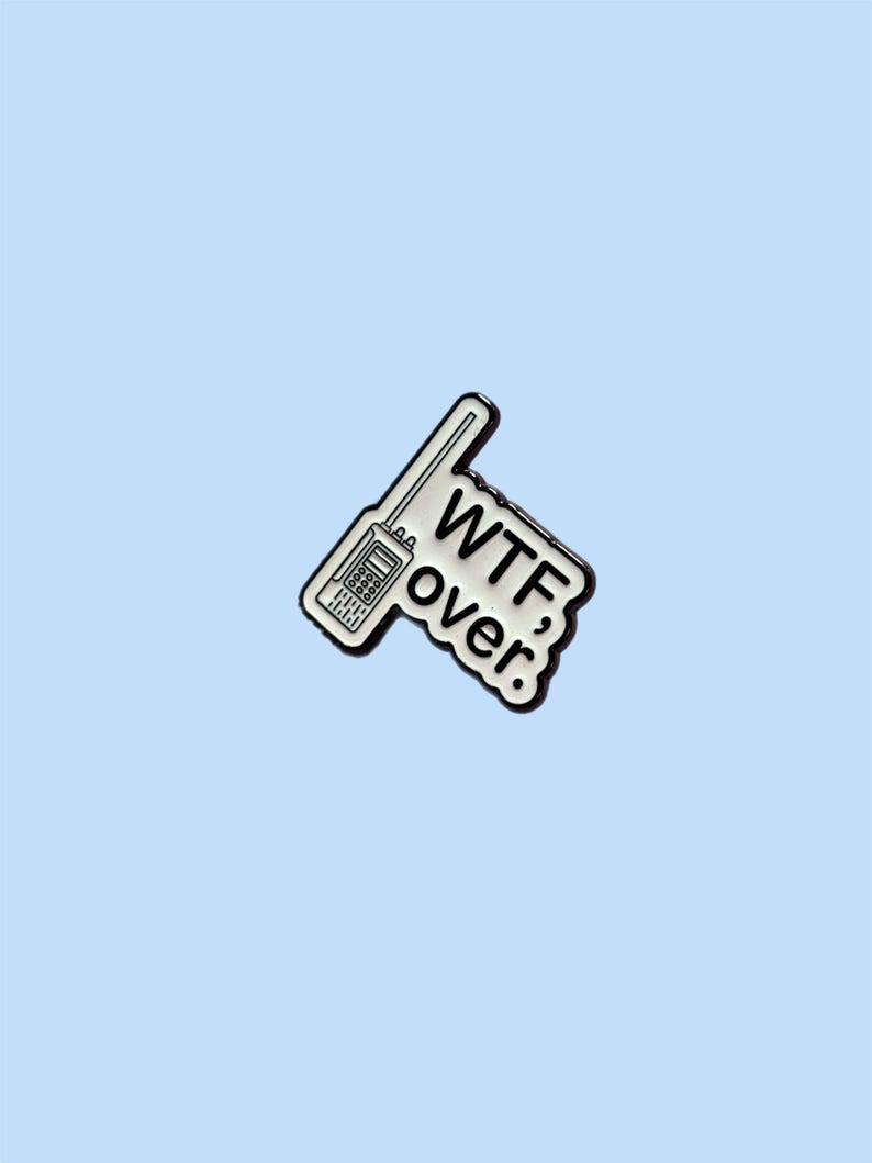 Funny Enamel Pin, WTF Over Walkie Talkie Pin, Radio Operator Humor ...