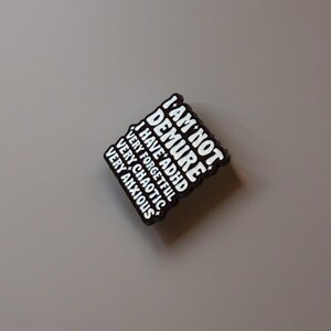 Funny Enamel Pin, I Am Not Demure I Have ADHD, Very Chaotic Very ...