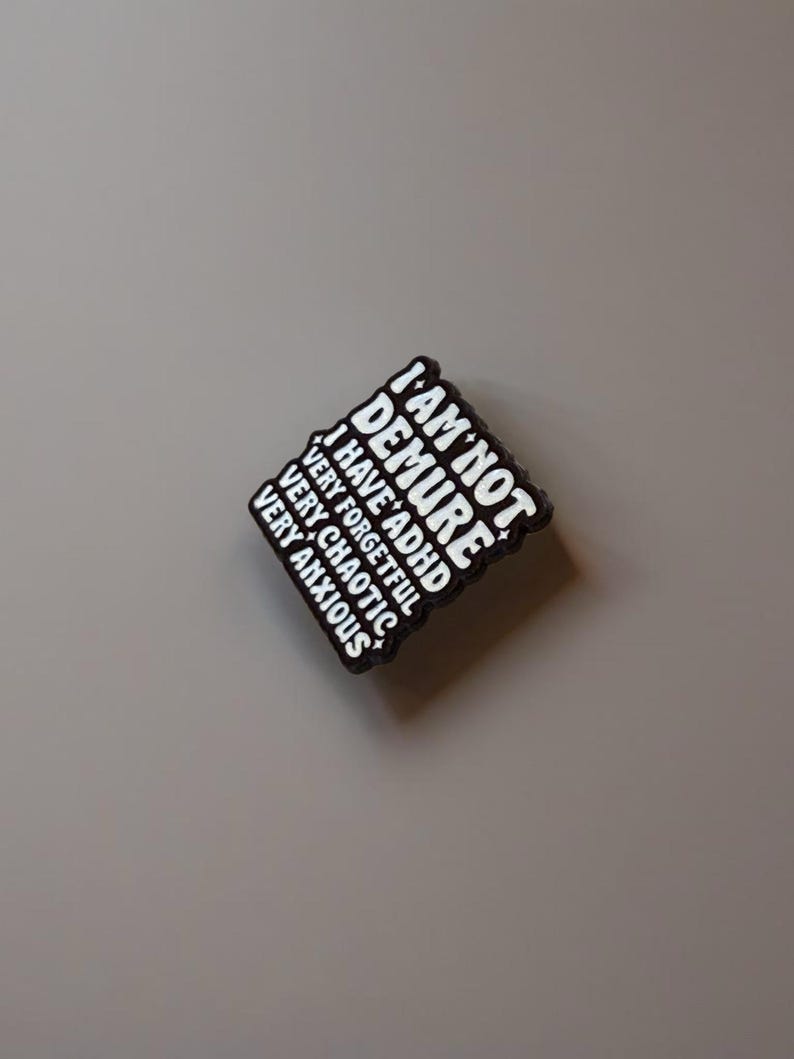 Funny Enamel Pin, I Am Not Demure I Have ADHD, Very Chaotic Very ...