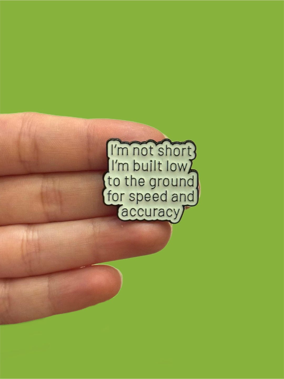 Funny Enamel Pin, Im Not Short Im Built Low to the Ground Quote Pin ...