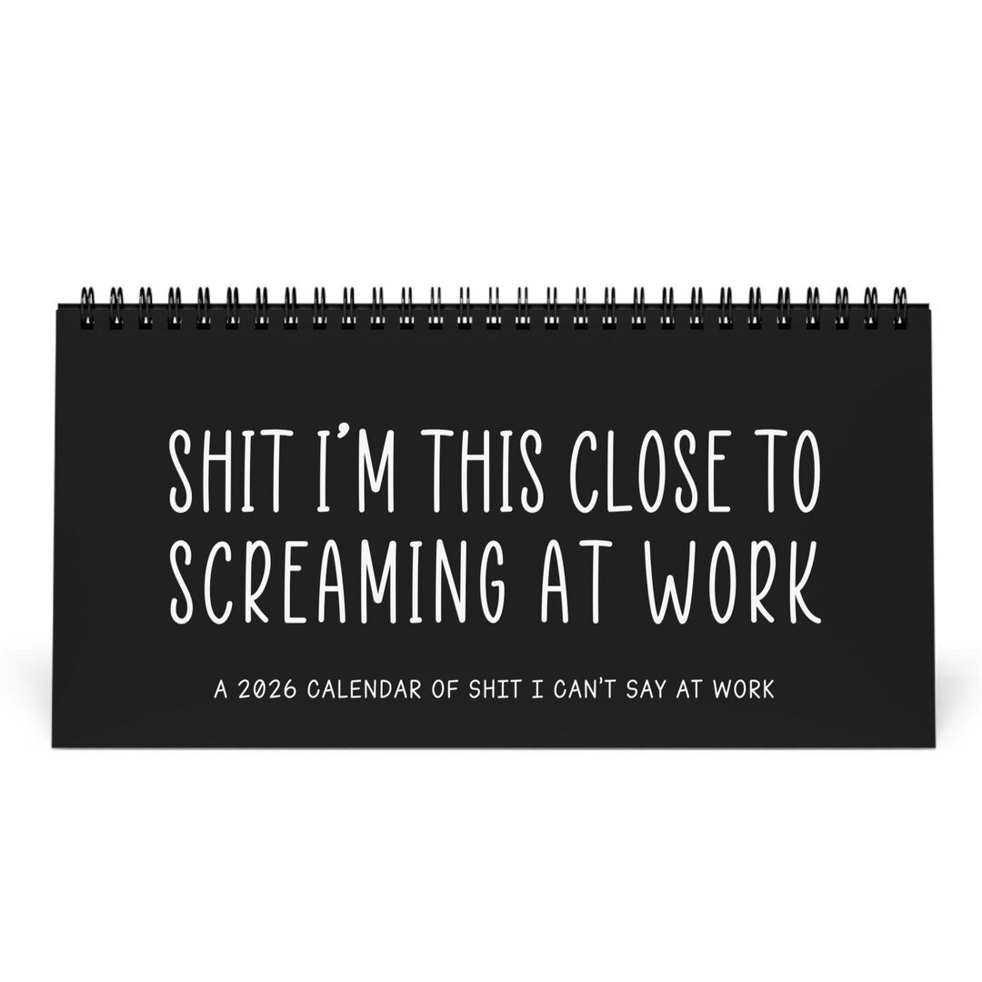 Shit I Want to Say at Work Desktop Calendar 2026, Funny Office Humor ...