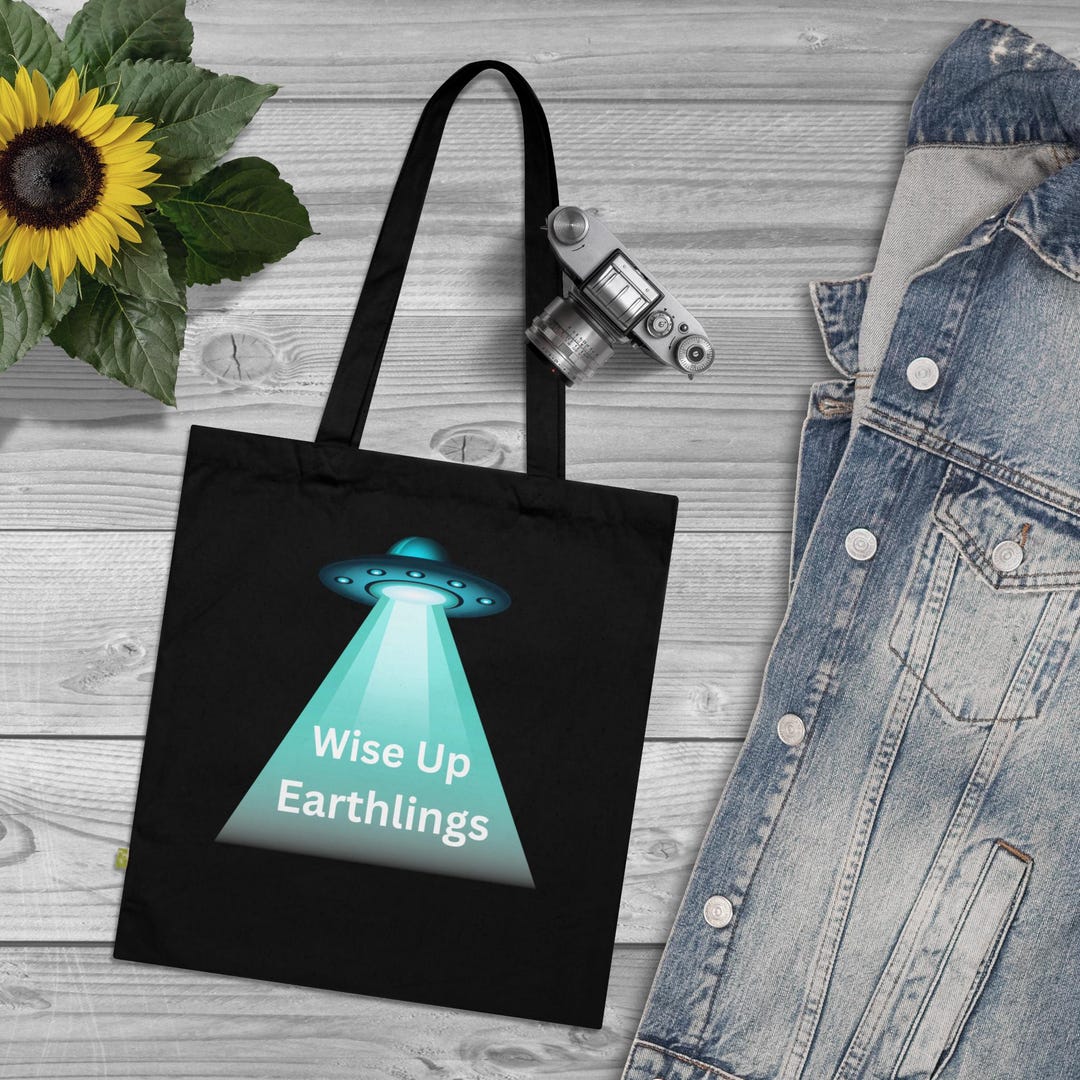 Sci Fi Alien Tote Bag, Wise up Earthlings, Space Lover Gift, UFO Tote ...