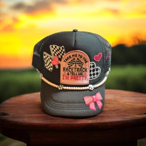 Take Me to the Racetrack and Tell Me Im Pretty Trucker Hat W/ Custom ...