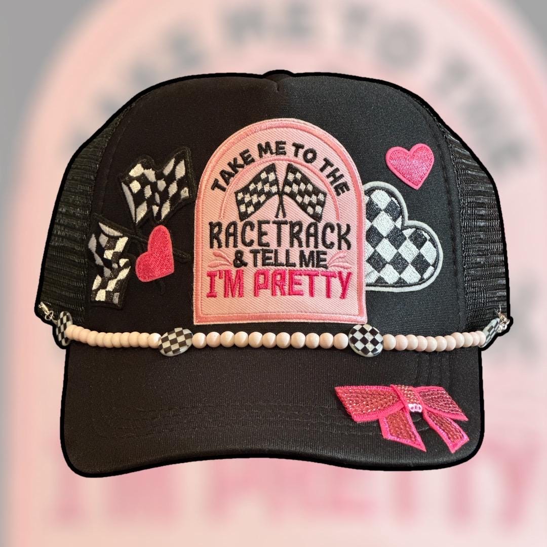 Take Me to the Racetrack and Tell Me I’m Pretty Trucker Hat W/ Custom ...